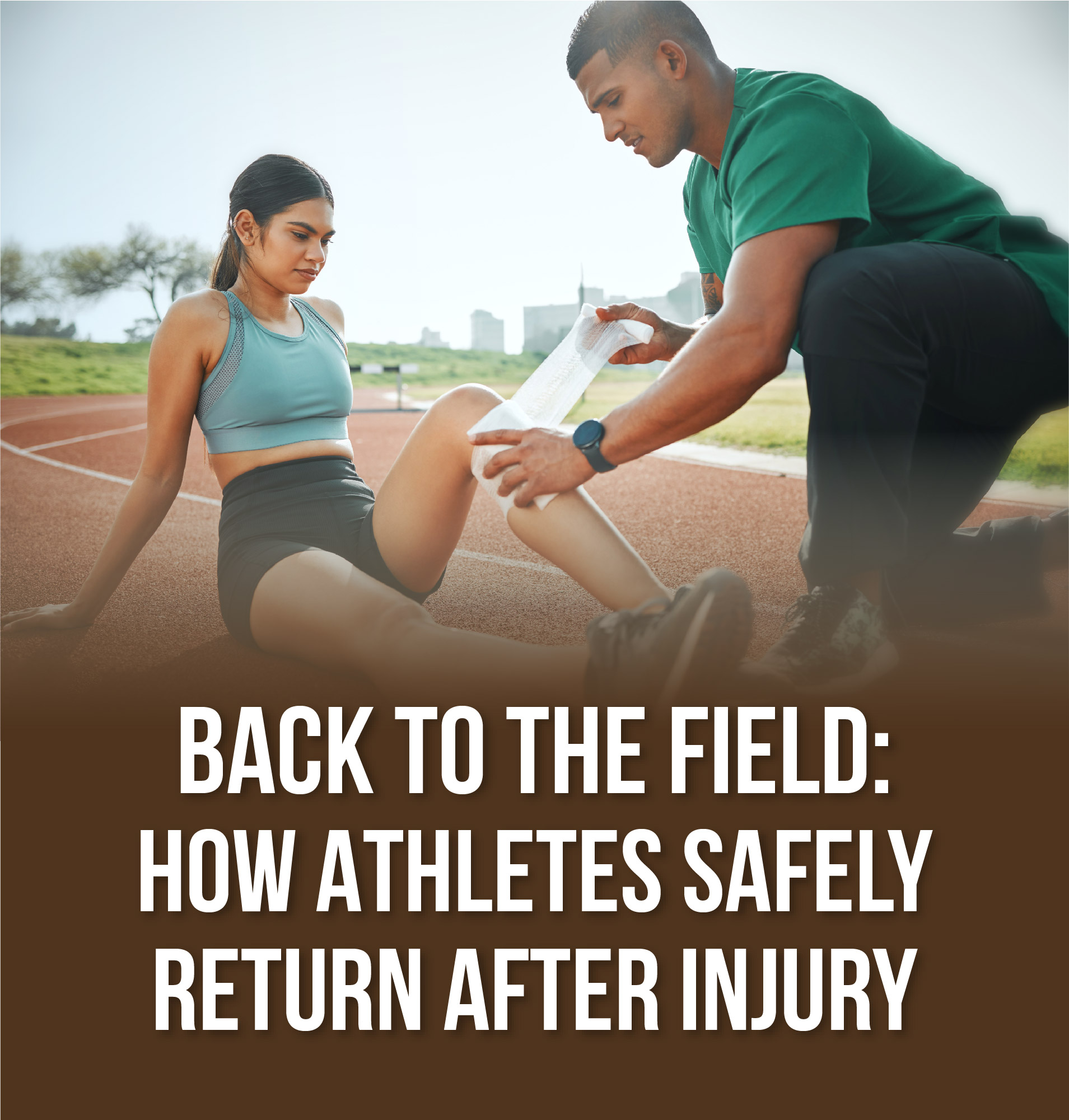 Back to the Field: How Athletes Safely Return After Injury