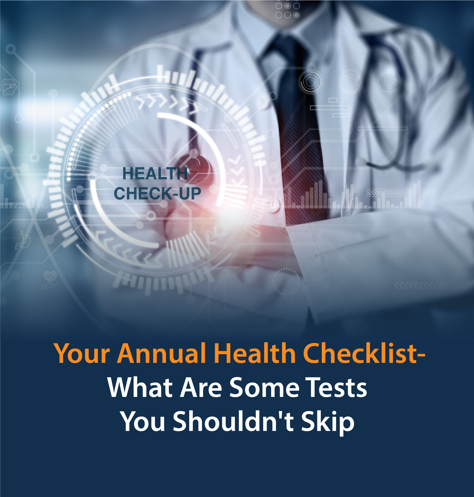 Your Annual Health Checklist: Tests You Shouldn’t Skip