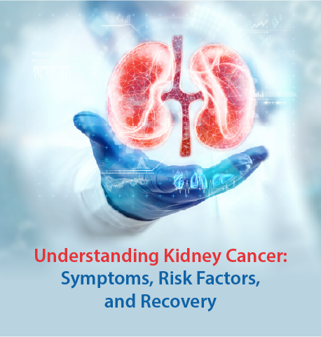 Understanding Kidney Cancer: Symptoms, Risk Factors, and Recovery